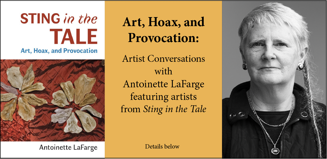 Art, Hoax, and Provocation: Artist Conversations with Antoinette LaFarge